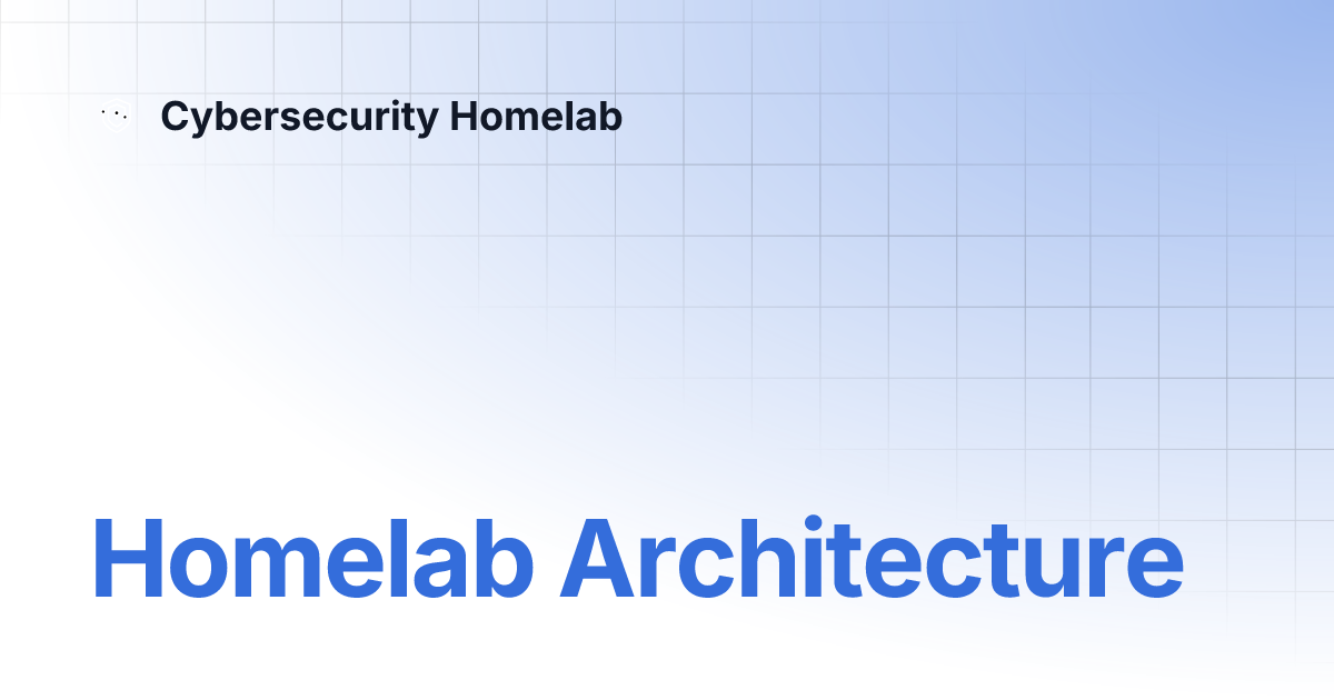 Homelab Architecture | Cybersecurity Homelab